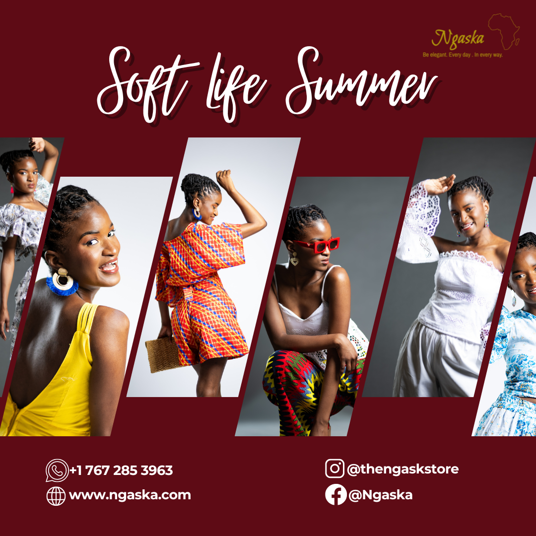 Soft Life Summer 2024 – The Ngaska Store